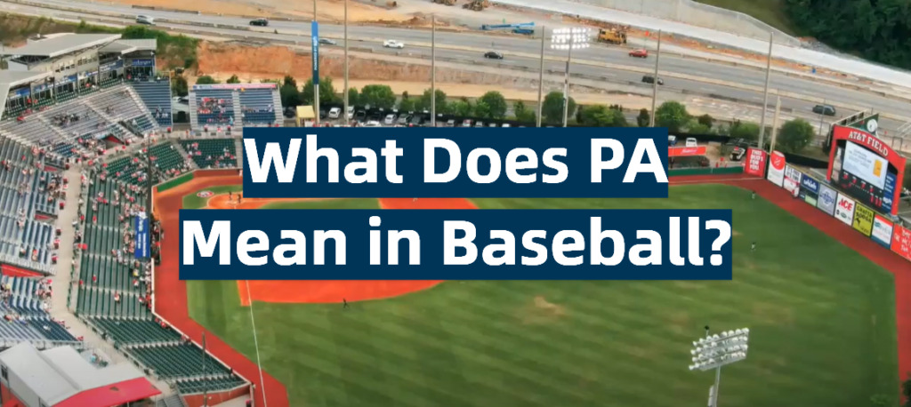 What Does PA Mean in Baseball? - SportProfy